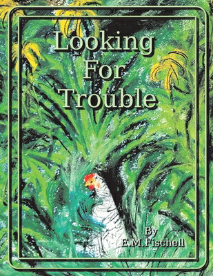 楽天ブックス: Looking for Trouble - Erin Fischell - 9781098385972 : 洋書