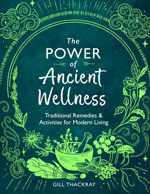楽天ブックス: The Power of Ancient Wellness: Traditional Remedies and ...