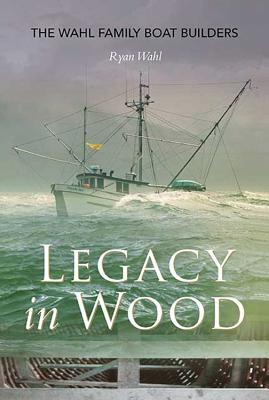 楽天ブックス: Legacy in Wood: The Wahl Family Boat Builders - Ryan Wahl ...