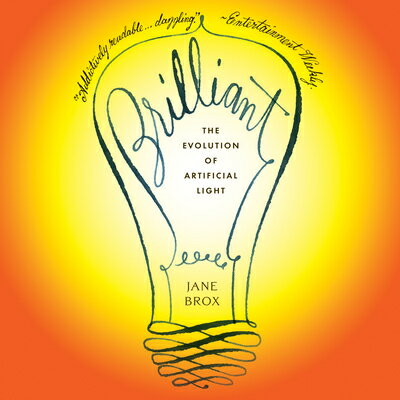 楽天ブックス: Brilliant: The Evolution of Artificial Light - Jane Brox ...