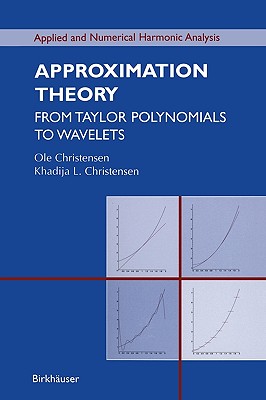 楽天ブックス: Approximation Theory: From Taylor Polynomials to Wavelets - Ole Christensen ...