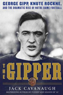 楽天ブックス: The Gipper: George Gipp, Knute Rockne, and the Dramatic Rise of ...