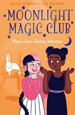楽天ブックス: Moonlight Magic Club: Maya's Hare-Raising Adventure - Melody ...