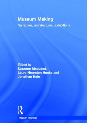 楽天ブックス: Museum Making: Narratives, Architectures, Exhibitions - Suzanne ...