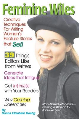 楽天ブックス: Feminine Wiles: Creative Techniques for Writing Women's Feature ...
