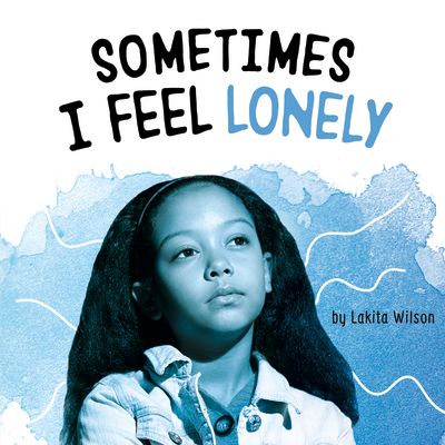 楽天ブックス: Sometimes I Feel Lonely - Lakita Wilson - 9781666326031 : 洋書