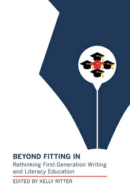楽天ブックス: Beyond Fitting in: Rethinking First-Generation Writing and ...