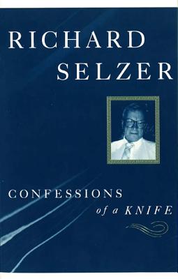 楽天ブックス: Confessions of a Knife - Richard Selzer - 9780870136054 : 洋書