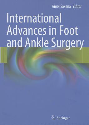 楽天ブックス: International Advances in Foot and Ankle Surgery - Amol Saxena ...