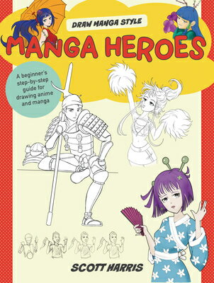 楽天ブックス: Manga Heroes: A Beginner's Step-By-Step Guide for Drawing Anime ...