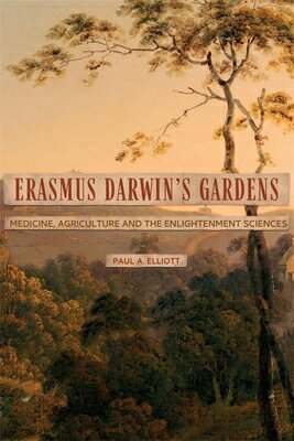 楽天ブックス: Erasmus Darwin's Gardens: Medicine, Agriculture and the ...