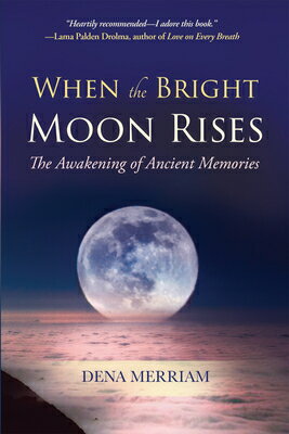 楽天ブックス: When the Bright Moon Rises: The Awakening of Ancient Memories ...