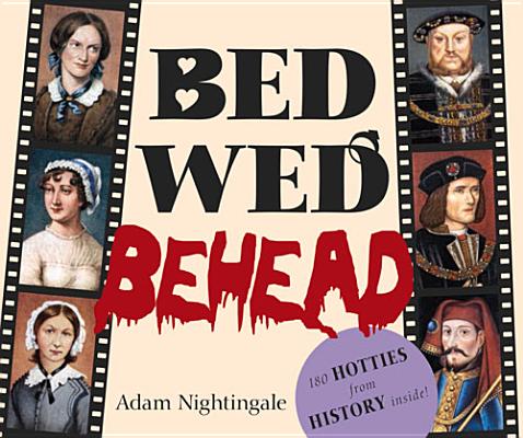 楽天ブックス: Bed, Wed, Behead - Adam Nightingale - 9780750956116 : 洋書