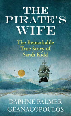 楽天ブックス: The Pirate's Wife: The Remarkable True Story of Sarah Kidd ...
