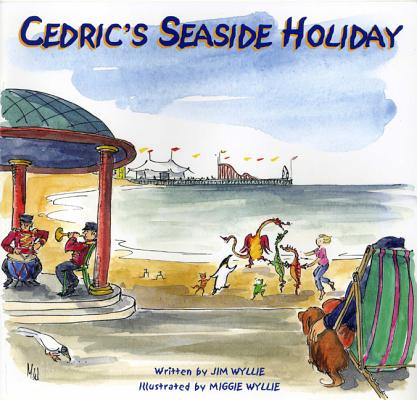 楽天ブックス: Cedric's Seaside Holiday - Jim Wyllie - 9781906266127 : 洋書