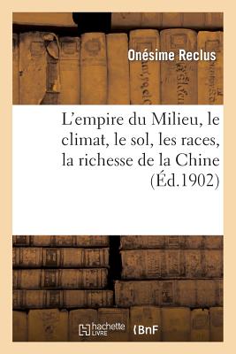 楽天ブックス: L'Empire Du Milieu, Le Climat, Le Sol, Les Races, La Richesse ...