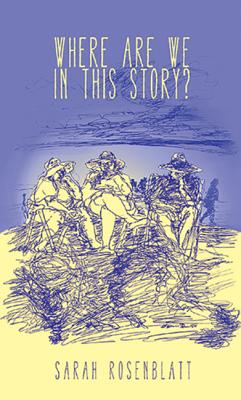 楽天ブックス: Where Are We in This Story? - Sarah Rosenblatt - 9780887486135 : 洋書
