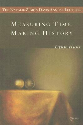 楽天ブックス: Measuring Time, Making History - Lynn Hunt - 9789639776142 : 洋書