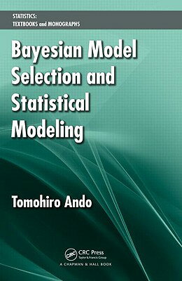 楽天ブックス: Bayesian Model Selection and Statistical Modeling - Tomohiro Ando - 9781439836149 : 洋書