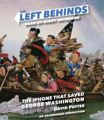 楽天ブックス: The Left Behinds: The iPhone That Saved George Washington ...