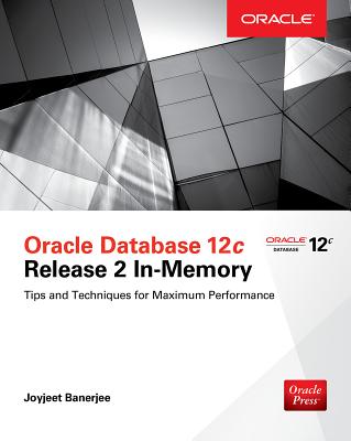 楽天ブックス: Oracle Database 12c Release 2 In-Memory: Tips and Techniques for Maximum Performance ...