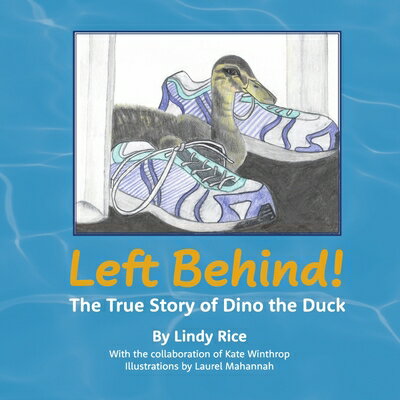 楽天ブックス: Left Behind!: The True Story of Dino the Duck - Lindy Rice ...