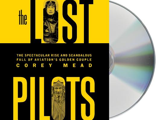 楽天ブックス: The Lost Pilots: The Spectacular Rise and Scandalous Fall of ...