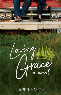 楽天ブックス: Loving Grace - April Smith - 9781620206195 : 洋書