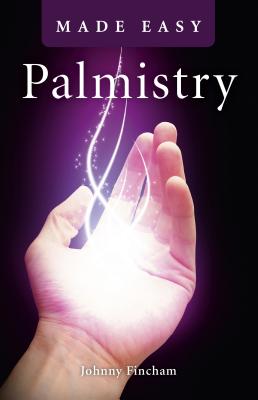 楽天ブックス: Palmistry Made Easy - Johnny Fincham - 9781846946202 : 洋書