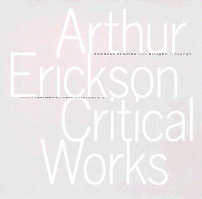 楽天ブックス: Arthur Erickson Critical Works - Nicholas Olsberg ...