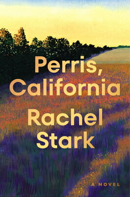 楽天ブックス: Perris, California - Rachel Stark - 9780593656204 : 洋書