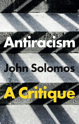 楽天ブックス: Antiracism: A Critique - John Solomos - 9781509556212 : 洋書