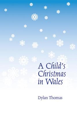 楽天ブックス: A Child's Christmas in Wales - Dylan Thomas - 9780811226226 : 洋書