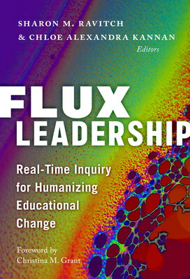 楽天ブックス: Flux Leadership: Real-Time Inquiry for Humanizing Educational ...