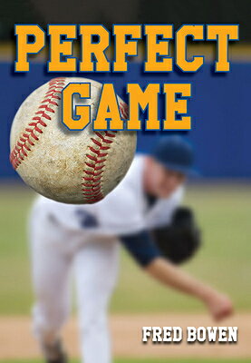 楽天ブックス: Perfect Game - Fred Bowen - 9781561456253 : 洋書