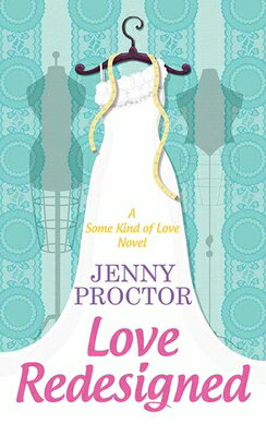 楽天ブックス: Love Redesigned: Some Kind of Love - Jenny Proctor ...