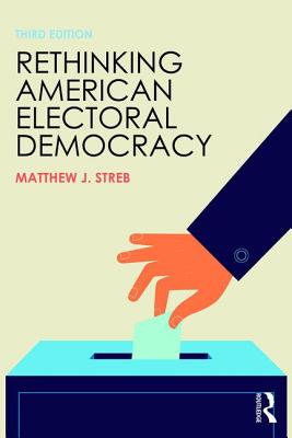 楽天ブックス: Rethinking American Electoral Democracy - Matthew J. Streb ...