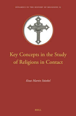 楽天ブックス: Key Concepts in the Study of Religions in Contact - Knut Martin Stnkel - 9789004516267 : 洋書