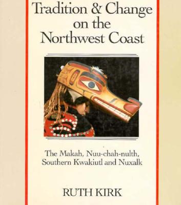 楽天ブックス: Tradition and Change on the Northwest Coast: The Makah, Nuu ...