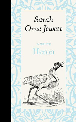 楽天ブックス: A White Heron - Sarah Orne Jewett - 9781429096287 : 洋書