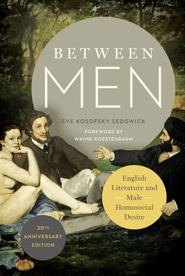 楽天ブックス: Between Men: English Literature and Male Homosocial Desire ...
