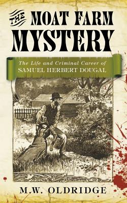 楽天ブックス: The Moat Farm Mystery: The Life and Criminal Career of Samuel ...