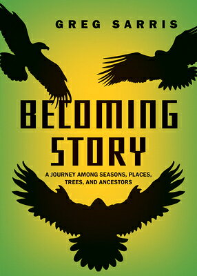 楽天ブックス: Becoming Story: A Journey Among Seasons, Places, Trees, and ...