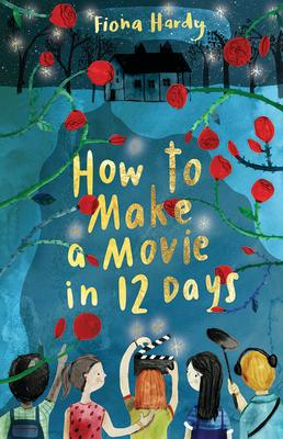 楽天ブックス: How to Make a Movie in 12 Days - Fiona Hardy - 9781684646302 : 洋書