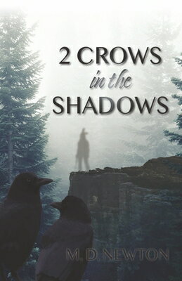 楽天ブックス: 2 Crows in the Shadows: Volume 1 - M. D. Newton - 9781667876306 : 洋書