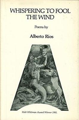 楽天ブックス: Whispering to Fool the Wind: Poems - Alberto Rios ...