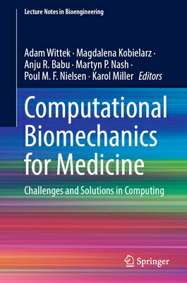 楽天ブックス: Computational Biomechanics for Medicine: Challenges and Solutions in Computing - Adam ...