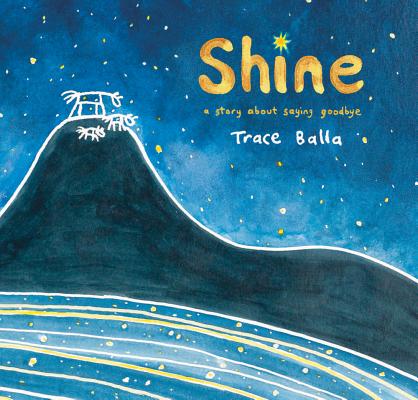 楽天ブックス: Shine: A Story about Saying Goodbye - Trace Balla ...