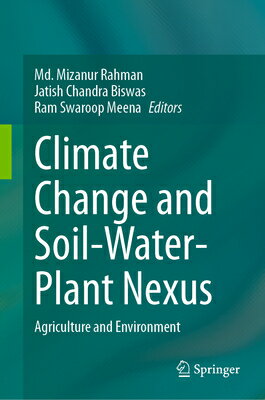 楽天ブックス: Climate Change and Soil-Water-Plant Nexus: Agriculture and Environment - MD Mizanur ...