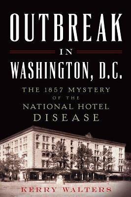 楽天ブックス: Outbreak in Washington, D.C.: The 1857 Mystery of the National ...